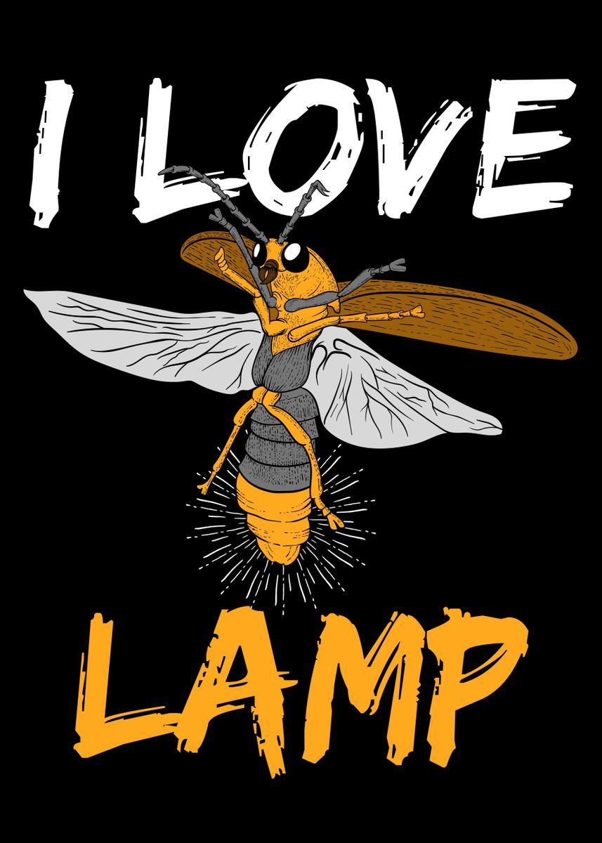 'I Love Lamp Insect Firefly' Poster, picture, metal print, paint by ...