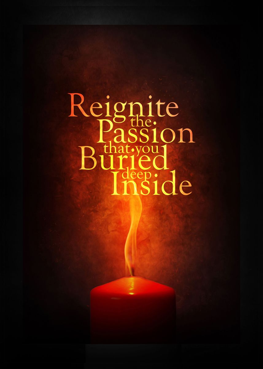 'Reignite the Passion' Poster by ABConcepts | Displate