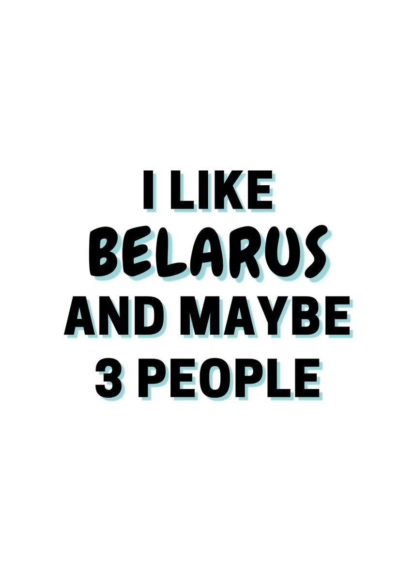 'I Like Belarus And Maybe 3' Poster by James Adams | Displate