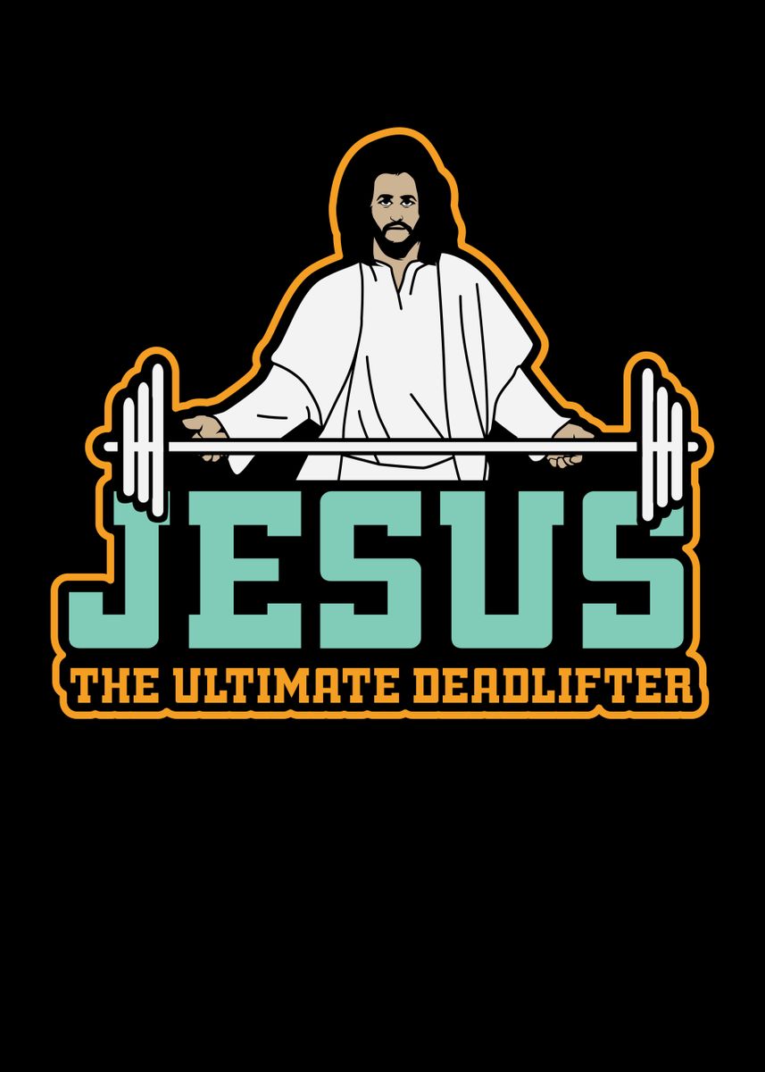 'Jesus Ultimate Deadlifter' Poster by Monster Designs | Displate