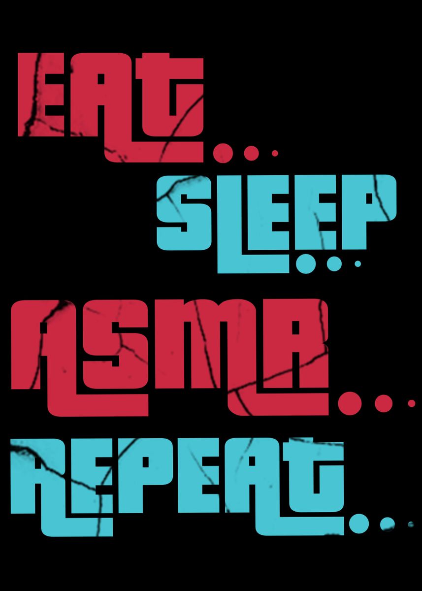 'ASMR Eat Sleep Repeat' Poster, picture, metal print, paint by ShirTom ...