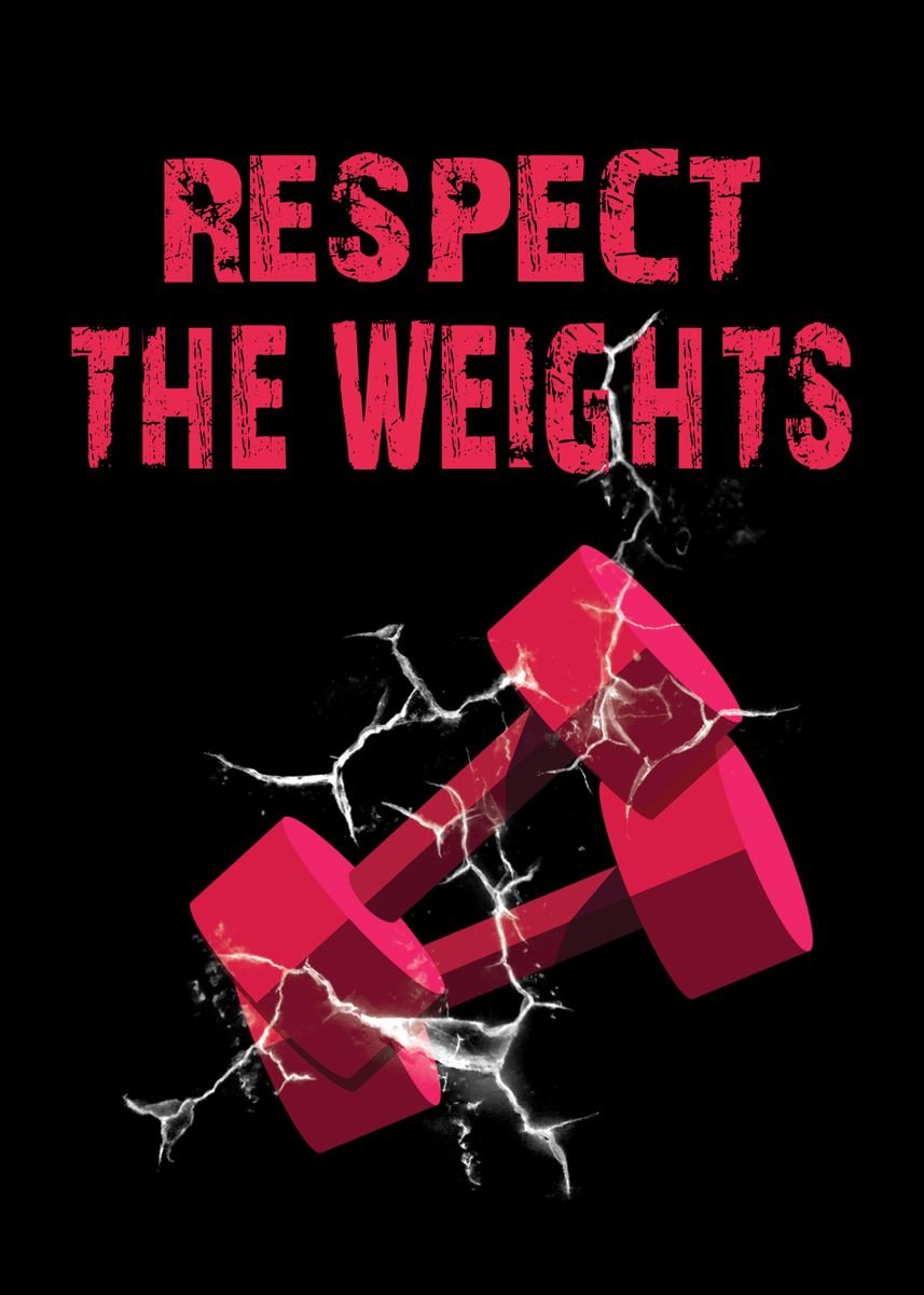 'RESPECT THE WEIGHTS' Poster, picture, metal print, paint by Cafer ...