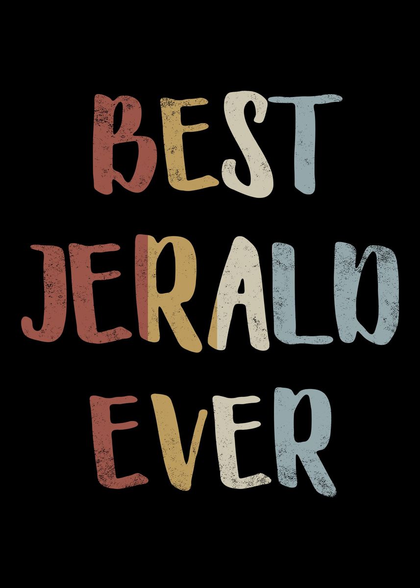 'Best Jerald Ever' Poster by royalsigns | Displate