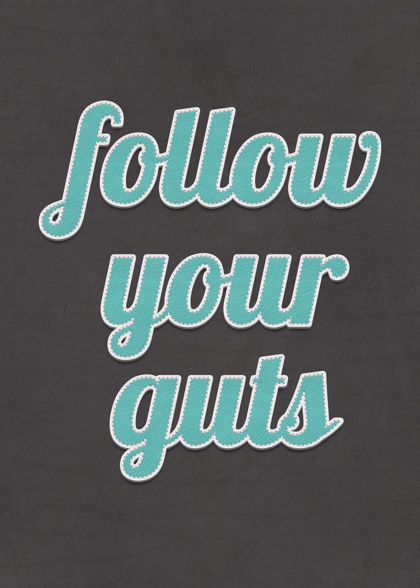 'Follow Your Guts Quote' Poster, picture, metal print, paint by ...