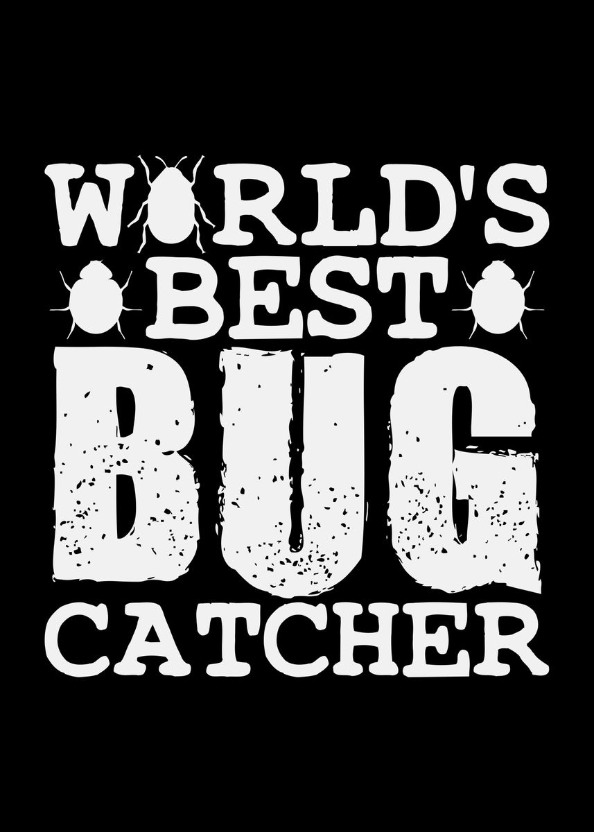 'World Best Beetle Catcher' Poster by DesignatedDesigner | Displate