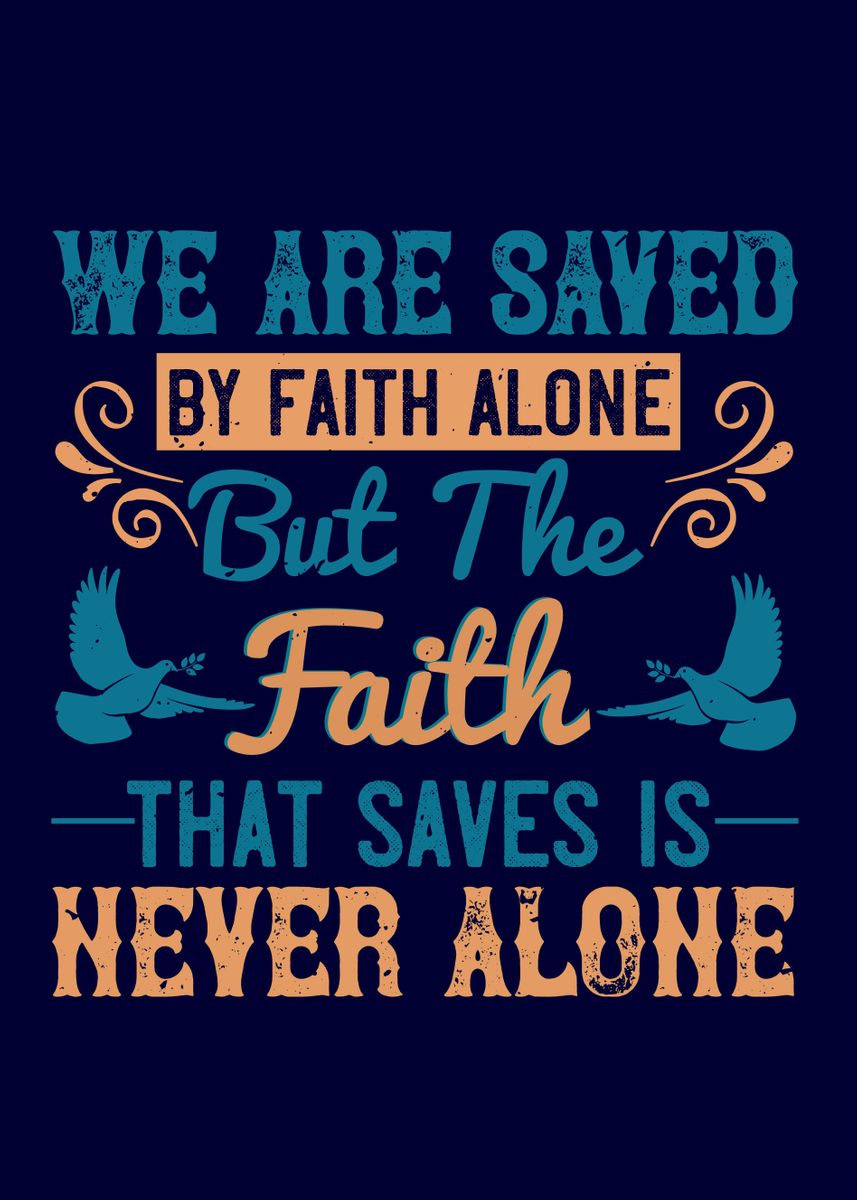 'We are saved by faith' Poster by NoPlanB | Displate