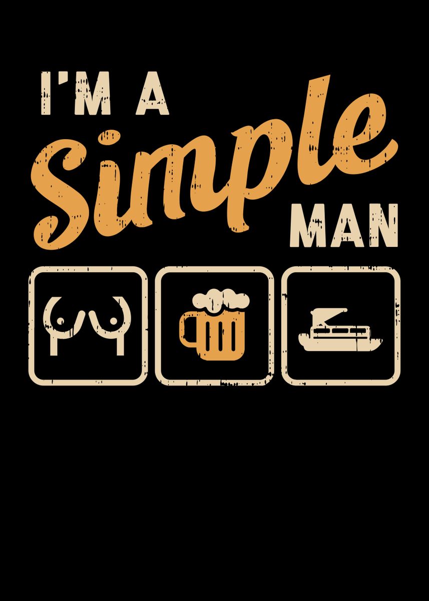 'I Am A Simple Man' Poster, picture, metal print, paint by Monster ...