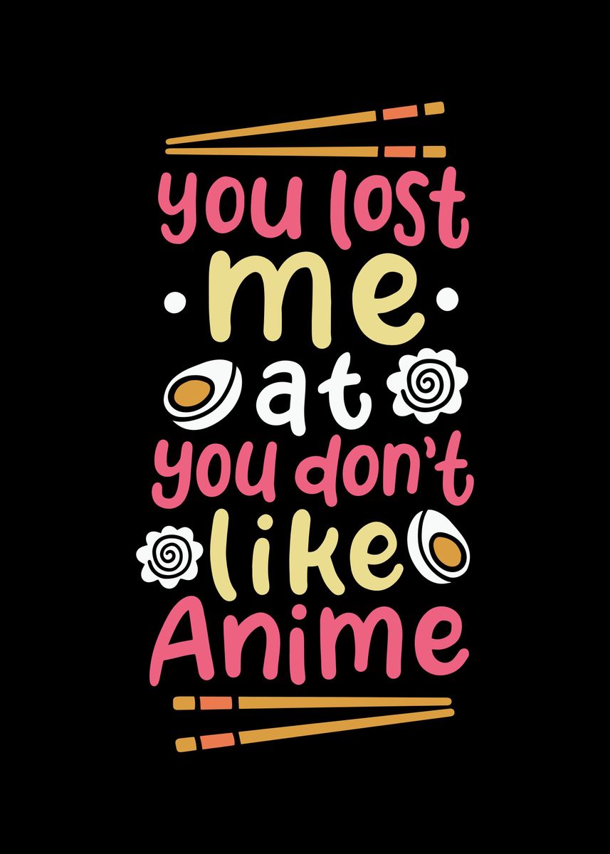 'You Lost Me At You Dont' Poster, picture, metal print, paint by Uwe ...