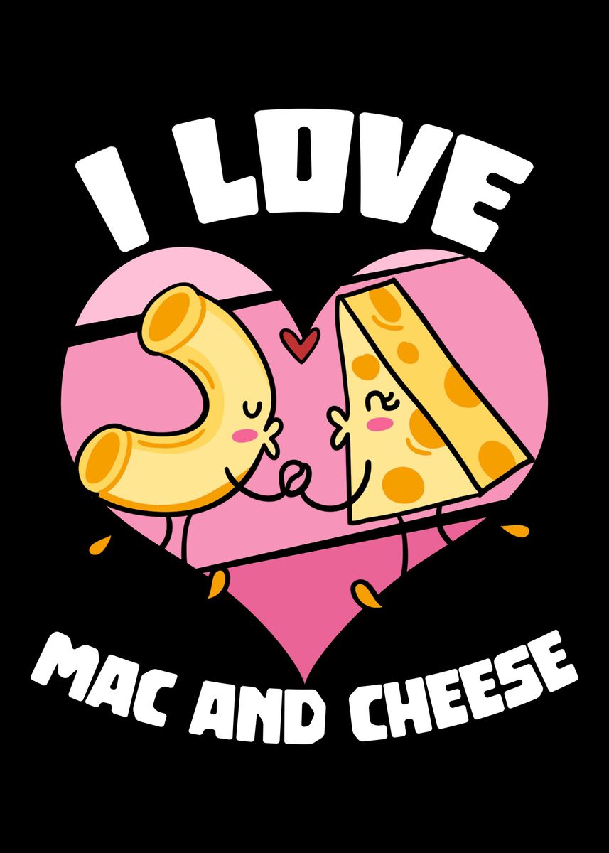 'I love mac and cheese' Poster, picture, metal print, paint by ...