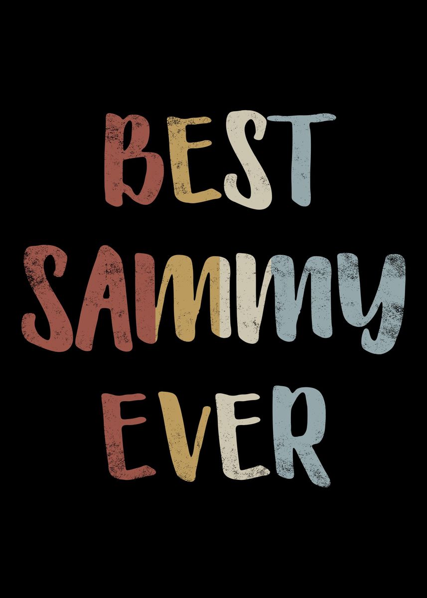 'Best Sammy Ever' Poster, picture, metal print, paint by royalsigns ...