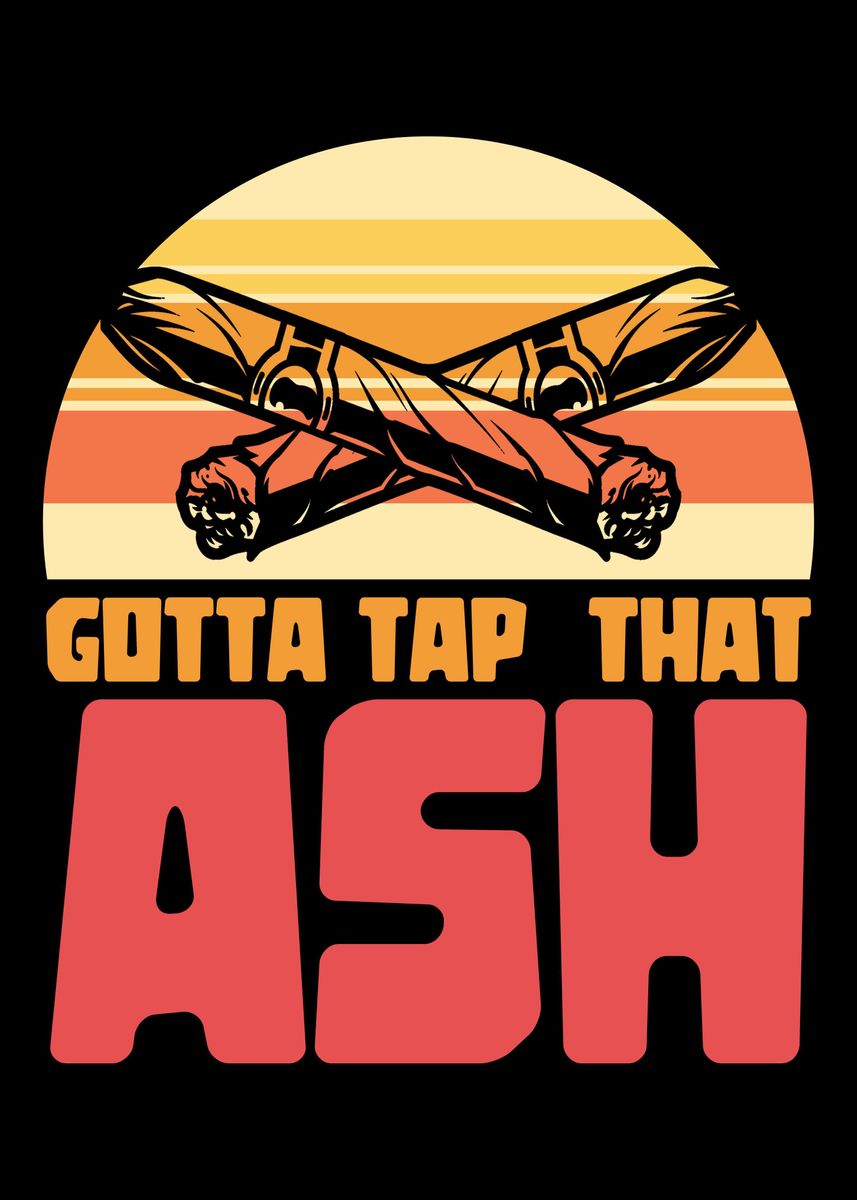 'Gotta tap that ash cigar' Poster, picture, metal print, paint by ...
