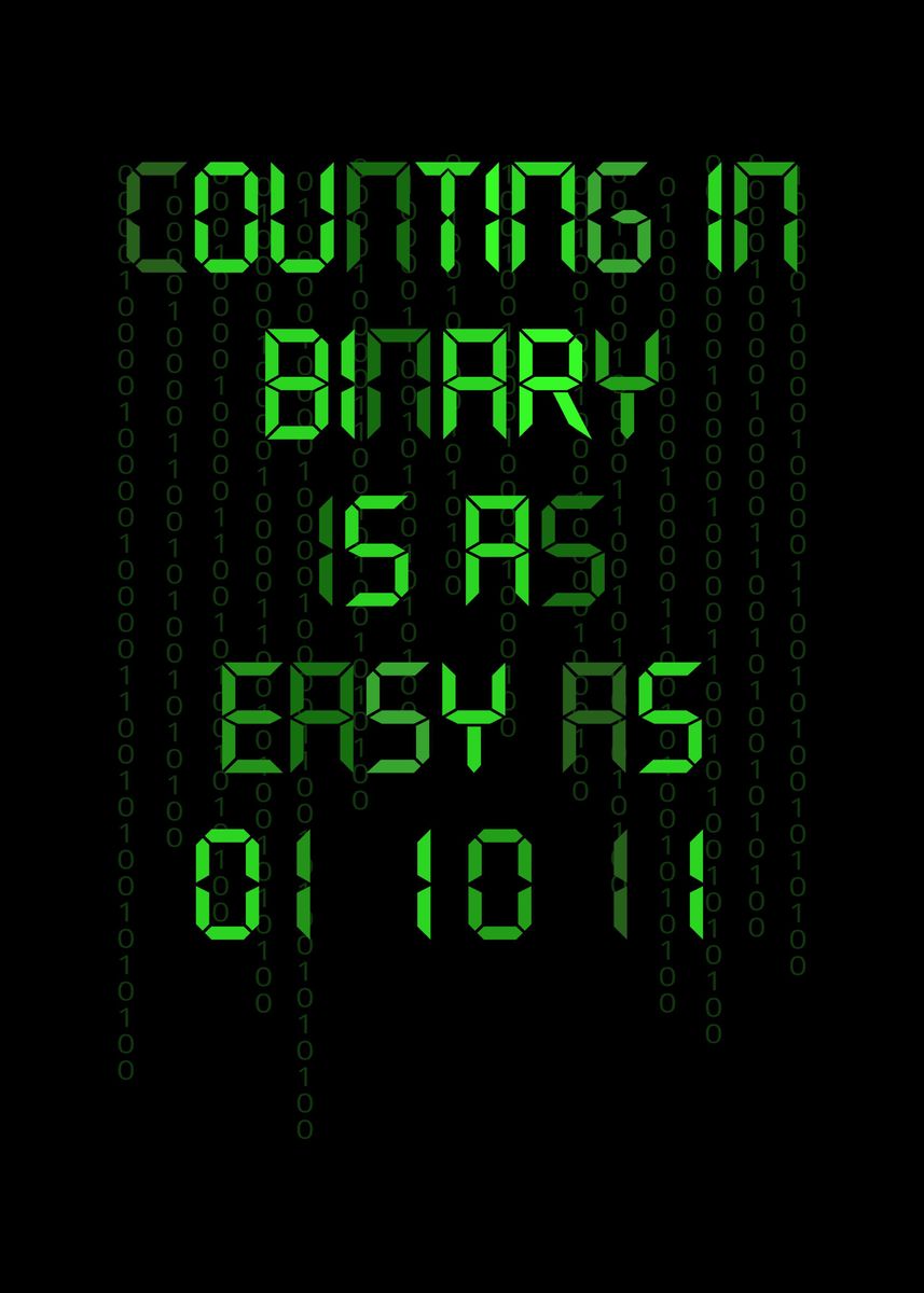 'Counting In Binary Is As' Poster, picture, metal print, paint by Uwe ...