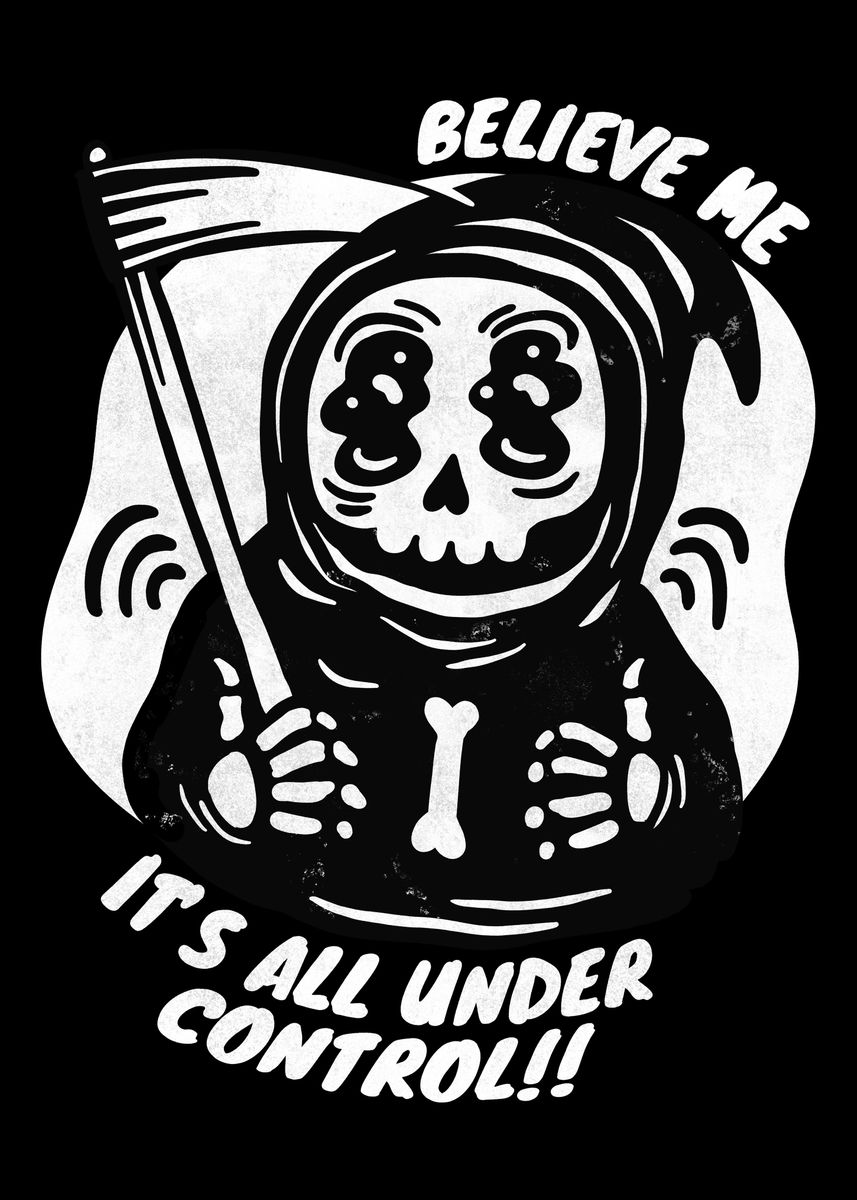 'All under control' Poster, picture, metal print, paint by pescapin ...