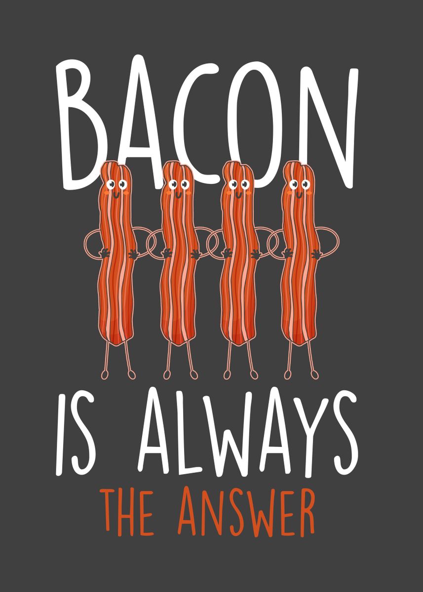 'Bacon Saying' Poster, picture, metal print, paint by schmugo | Displate