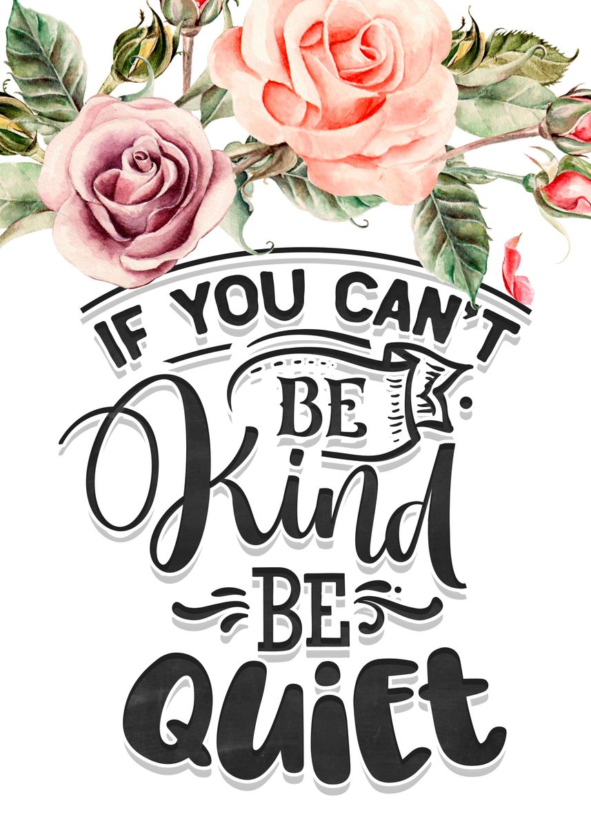 'Be kind or Be quiet' Poster, picture, metal print, paint by Juliana RW ...