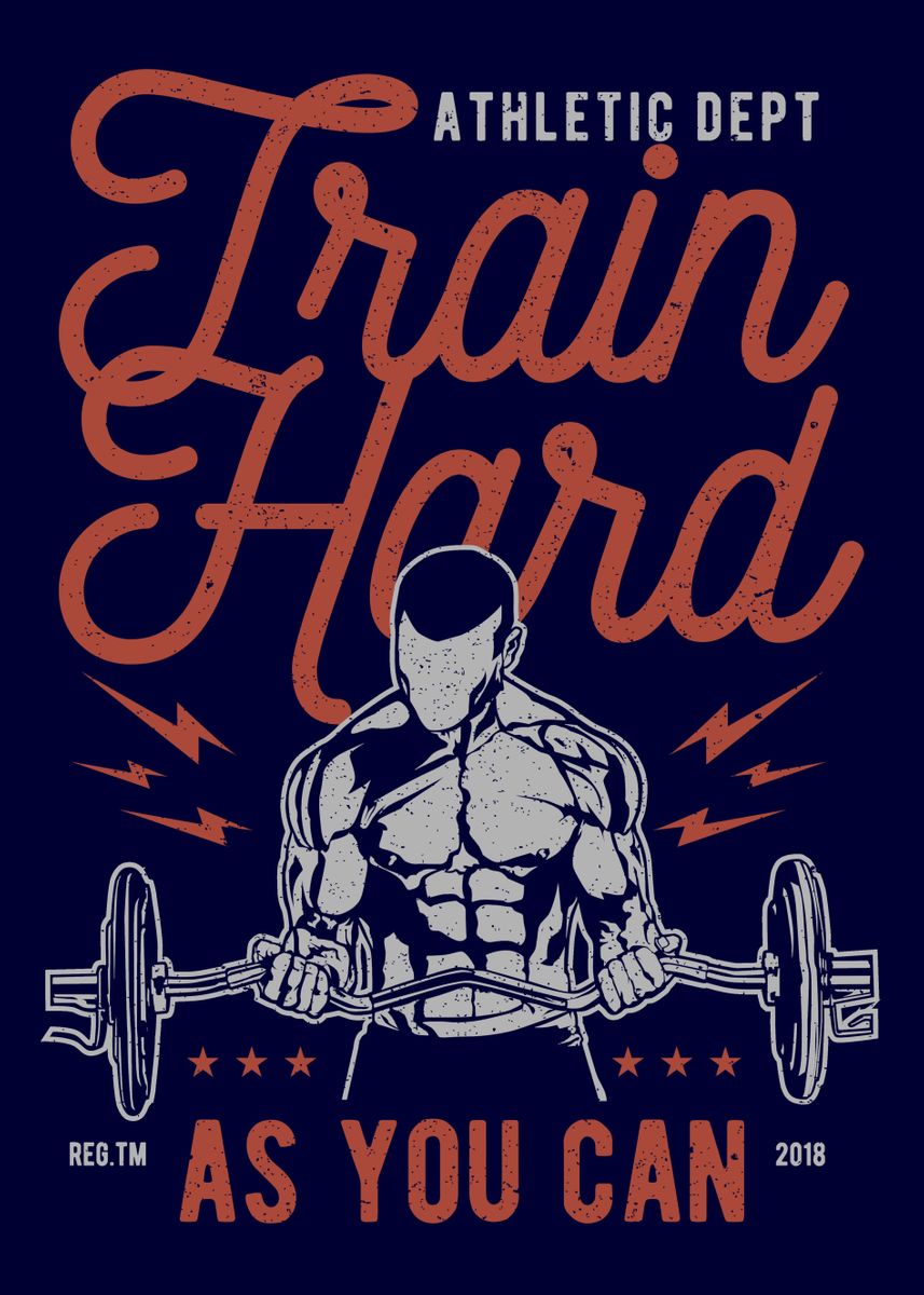 'Train Hard' Poster, picture, metal print, paint by thetshirtshop2020 ...