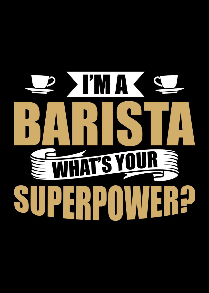 'Barista Coffee Gifts' Poster, picture, metal print, paint by TW Design ...