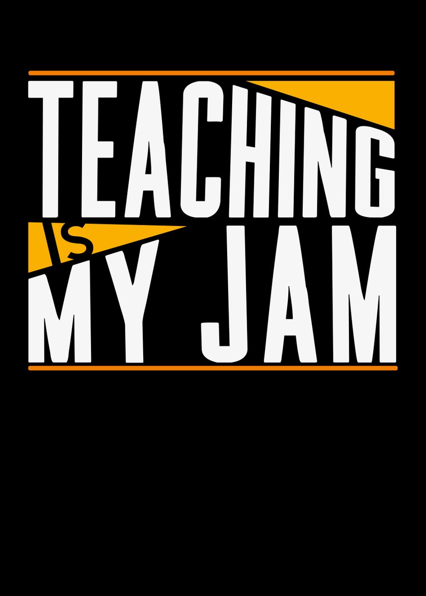 'Teaching Is My Jam' Poster by Monster Designs | Displate