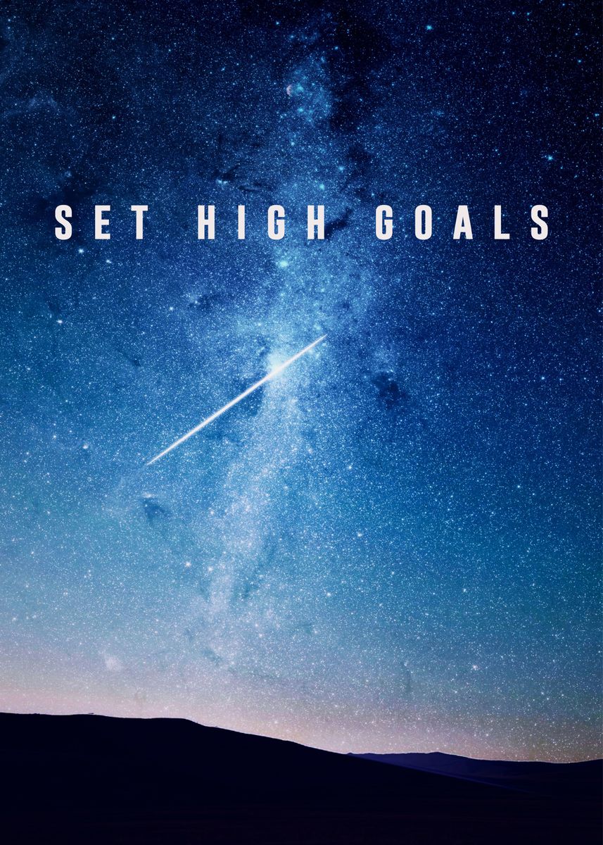 'Set high goals ' Poster, picture, metal print, paint by Instart | Displate