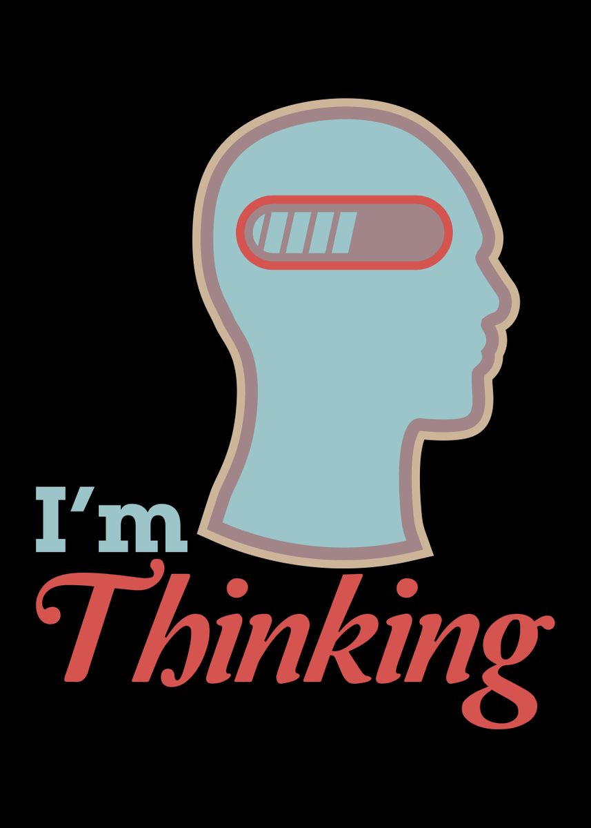 'I Am Thinking ' Poster, picture, metal print, paint by Monster Designs ...