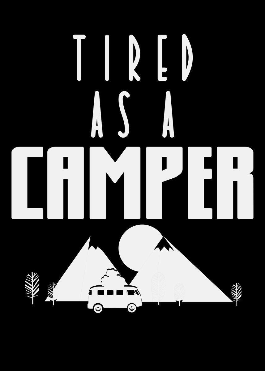 'Tired As A Camper' Poster by Mooon | Displate