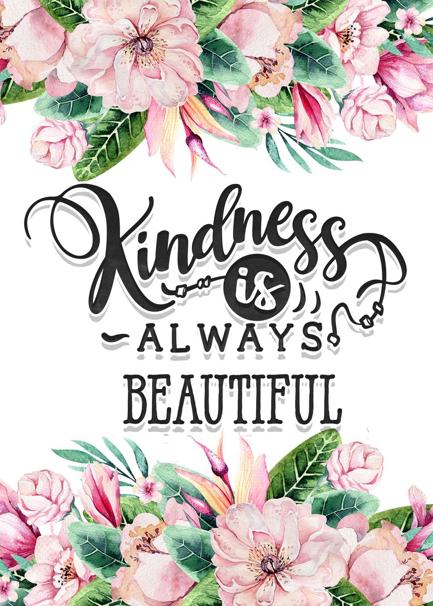'Kindness is beautiful' Poster, picture, metal print, paint by Juliana ...
