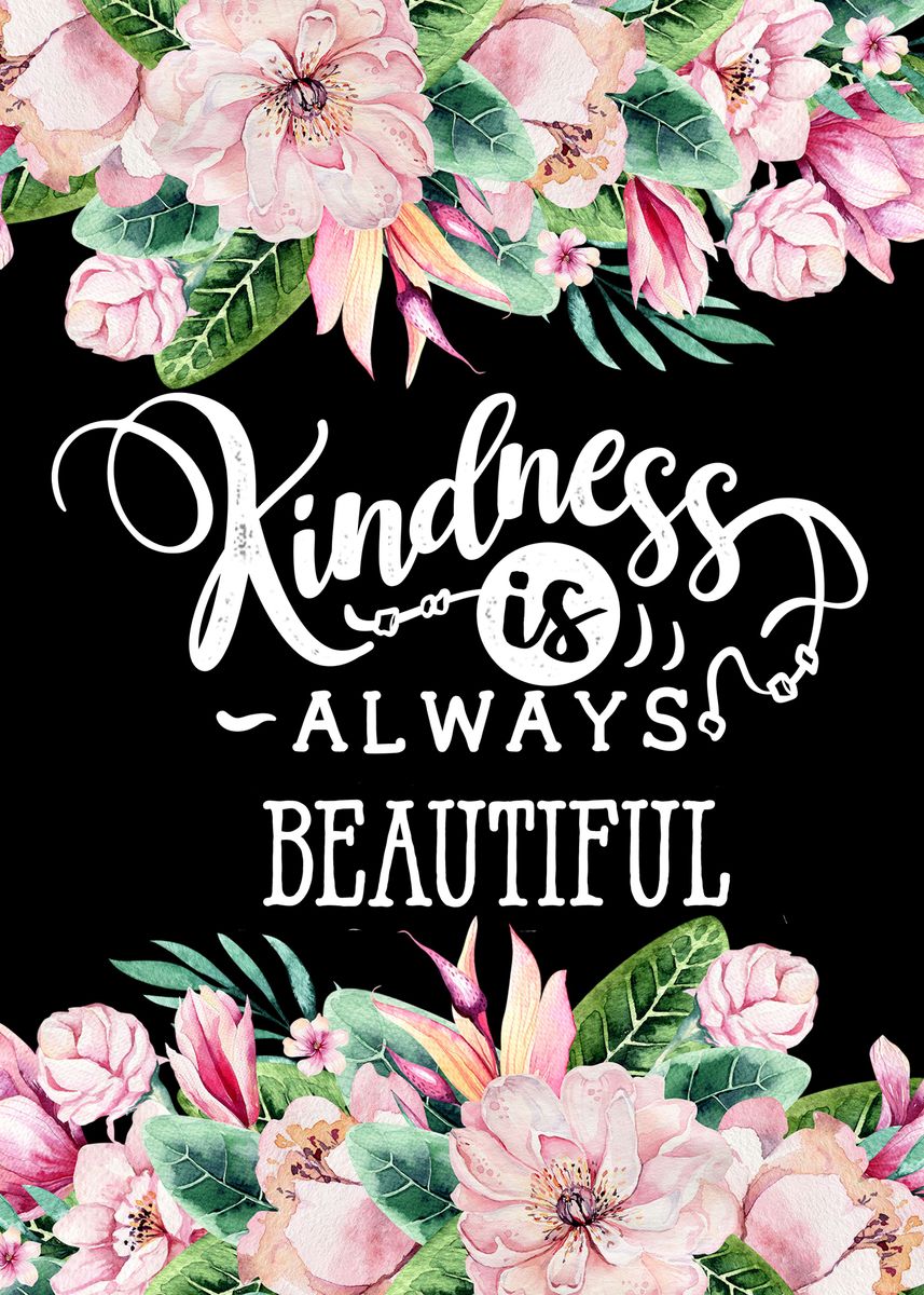 'Kindness is beautiful' Poster, picture, metal print, paint by Juliana ...