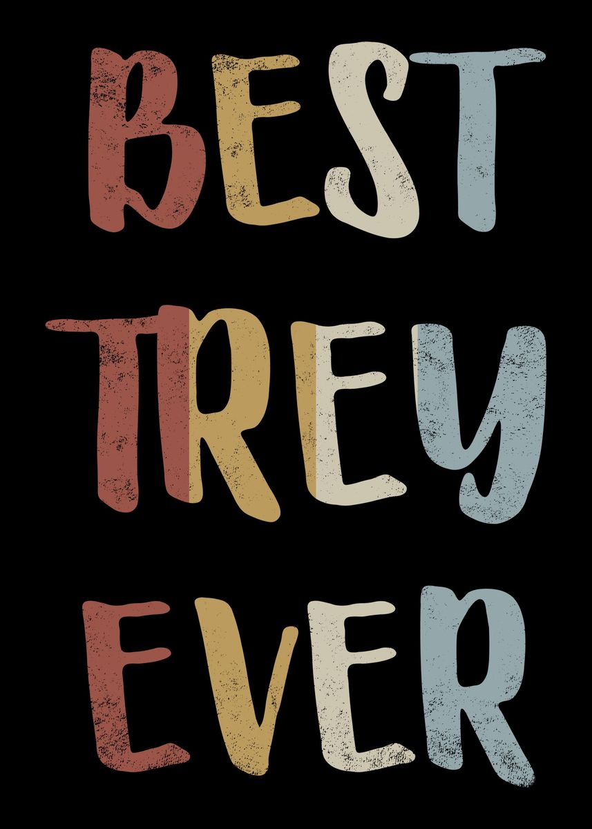 'Best Trey Ever' Poster by royalsigns | Displate