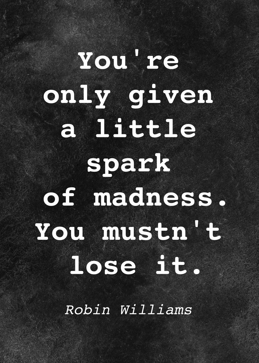 'Robin Williams Quote D004' Poster, picture, metal print, paint by Go ...