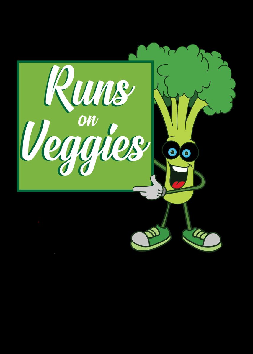 'Runs On Veggies' Poster by Shiva121 | Displate