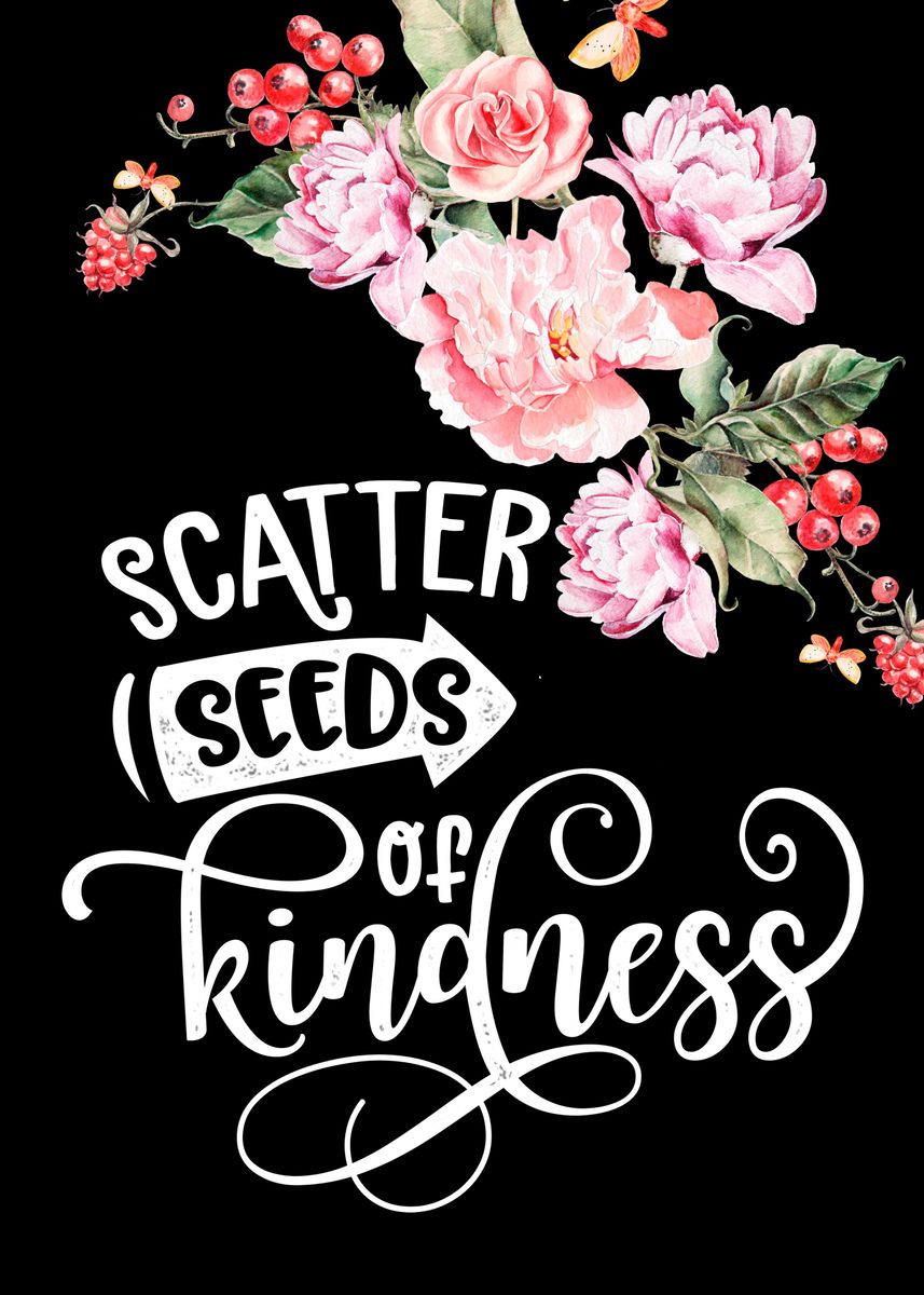 'Seeds of kindness' Poster by Juliana RW | Displate