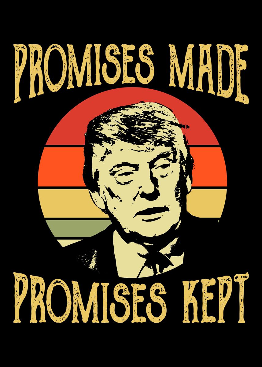 'Trump Promises Kept' Poster by Cooldruck | Displate