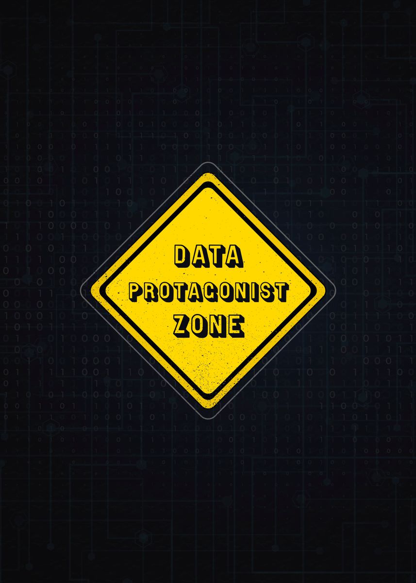 'Data protagonist zone' Poster by Kari Sl | Displate