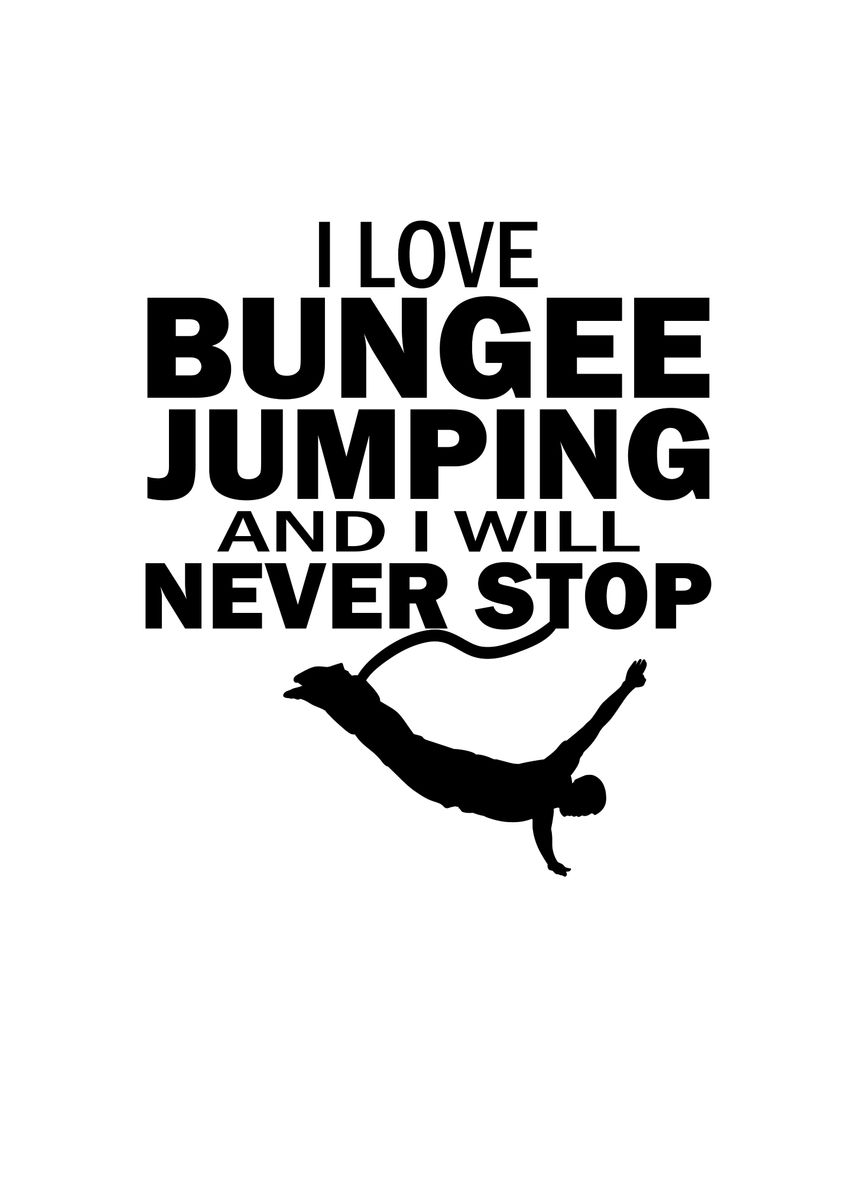 'I love Bungee Jumping' Poster, picture, metal print, paint by ...