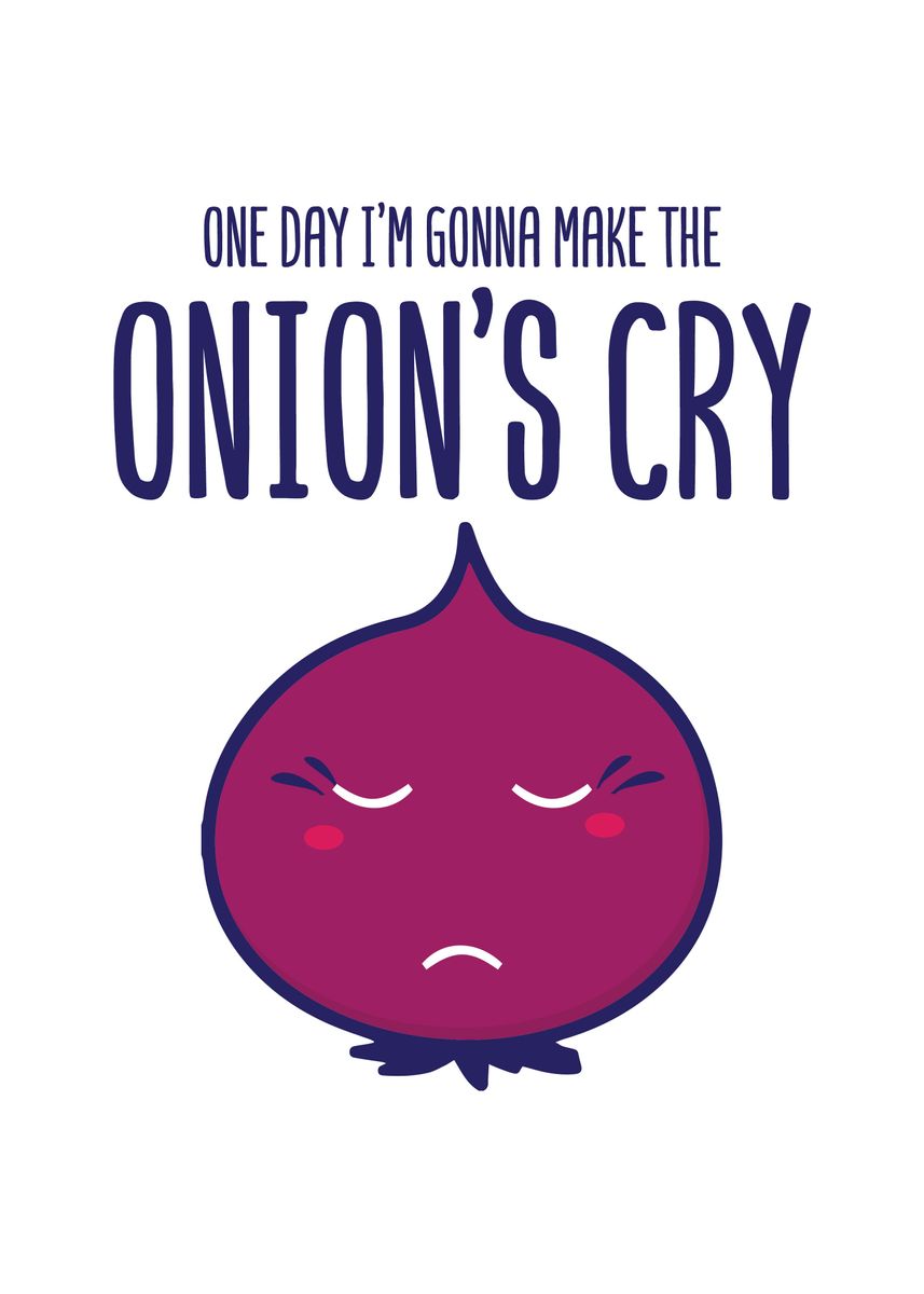 'Onions Cry Quote Wall Art' Poster, picture, metal print, paint by ...