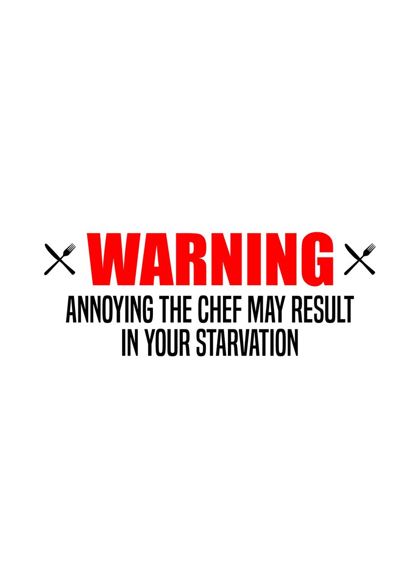'Warning Annoying Chef ' Poster, picture, metal print, paint by ...