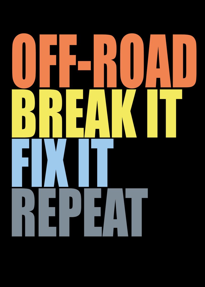 'Off Road Break It Fix It' Poster, picture, metal print, paint by ...