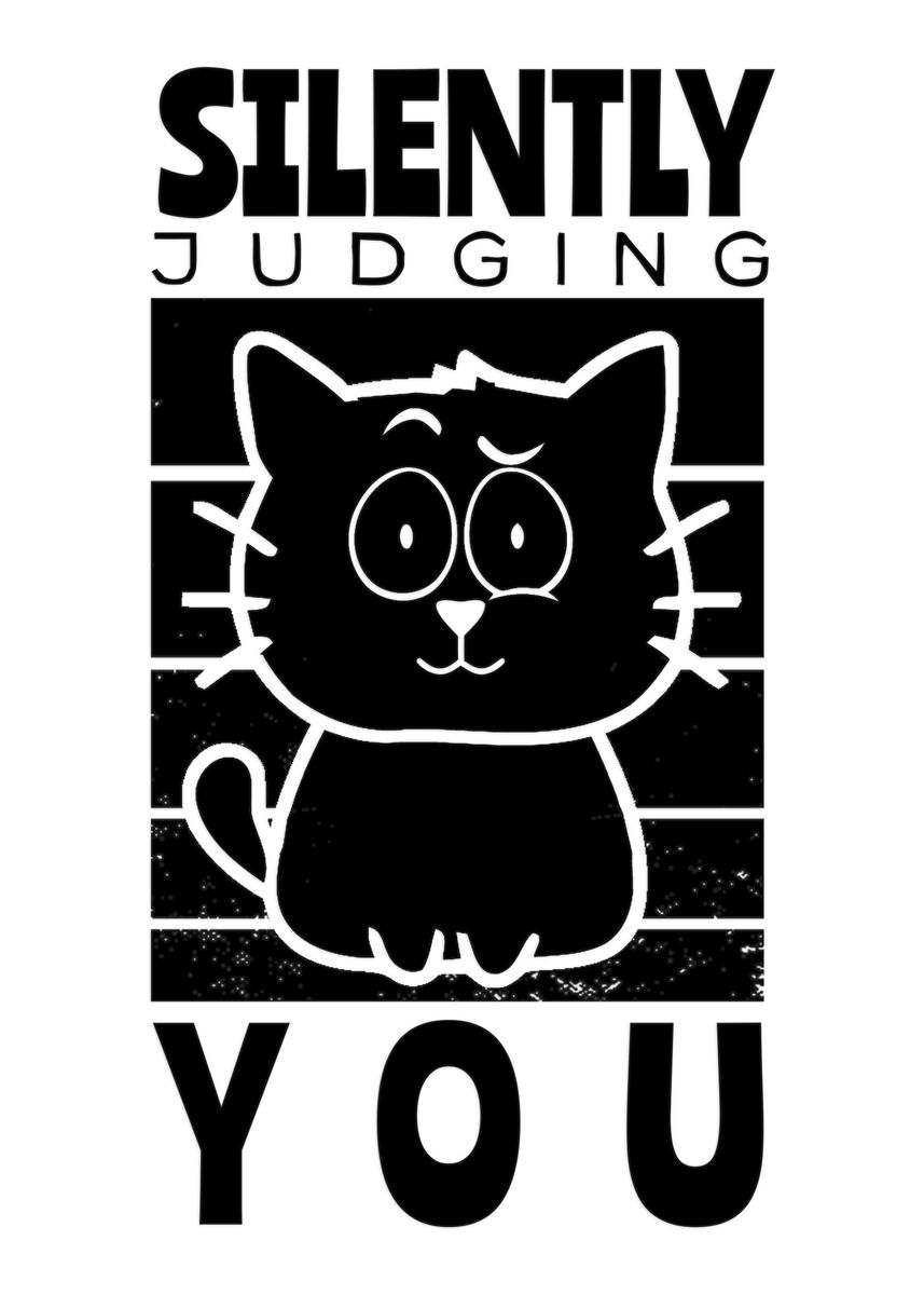 'Silently Judging you gift' Poster by Stefanie Herrmann | Displate