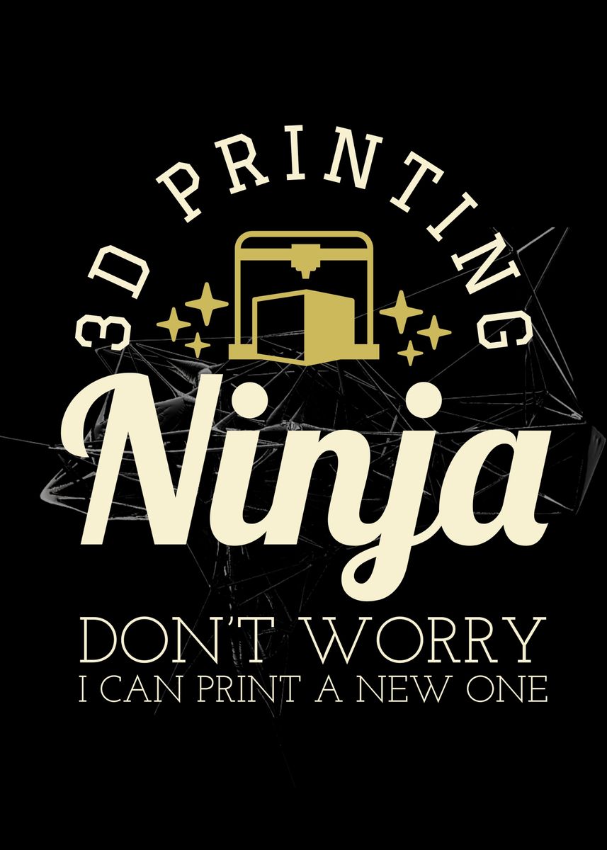 '3D Printing Ninja ' Poster by TurSmartDesigns | Displate