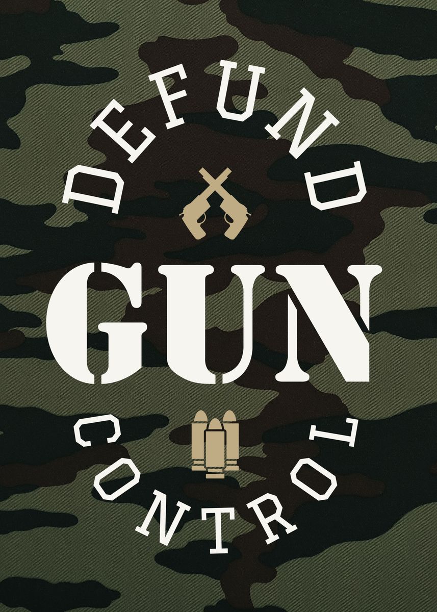 'Defund Gun Control' Poster by TurSmartDesigns | Displate