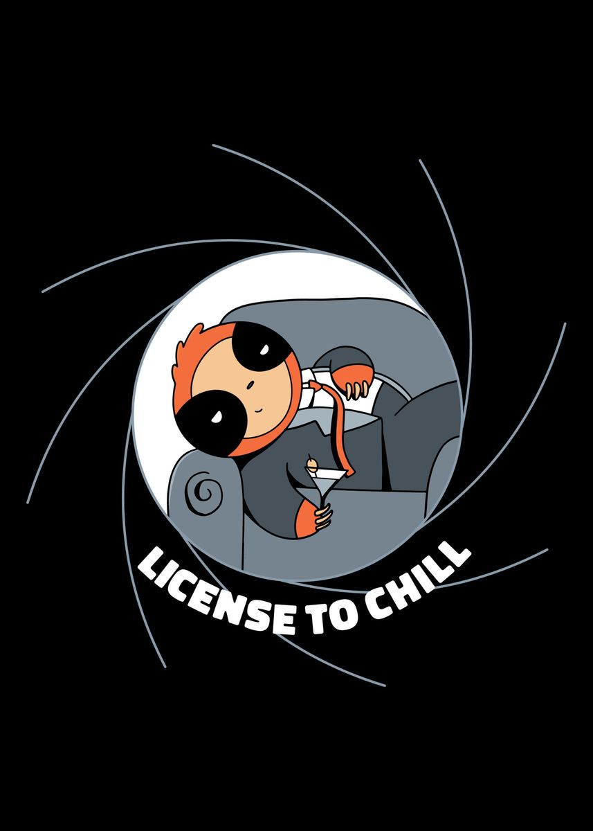 'License To Chill' Poster, picture, metal print, paint by ...