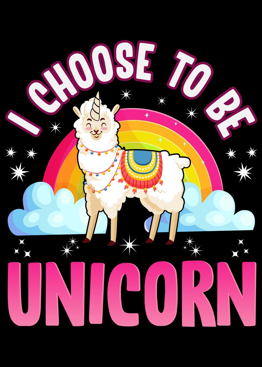 'Choose To Be Unicorn Llama' Poster, picture, metal print, paint by ...