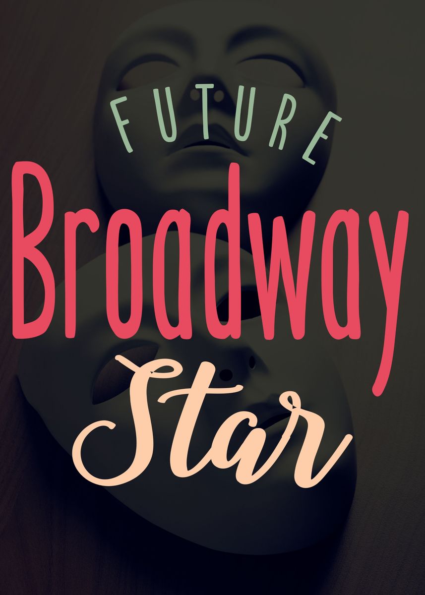 'Future Broadway Star ' Poster by TurSmartDesigns | Displate