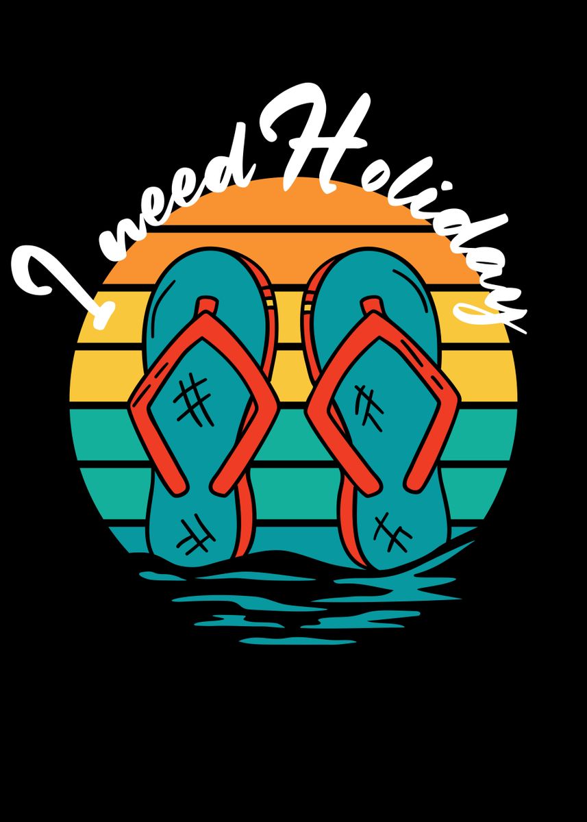 'I need Holiday' Poster by MzumO | Displate