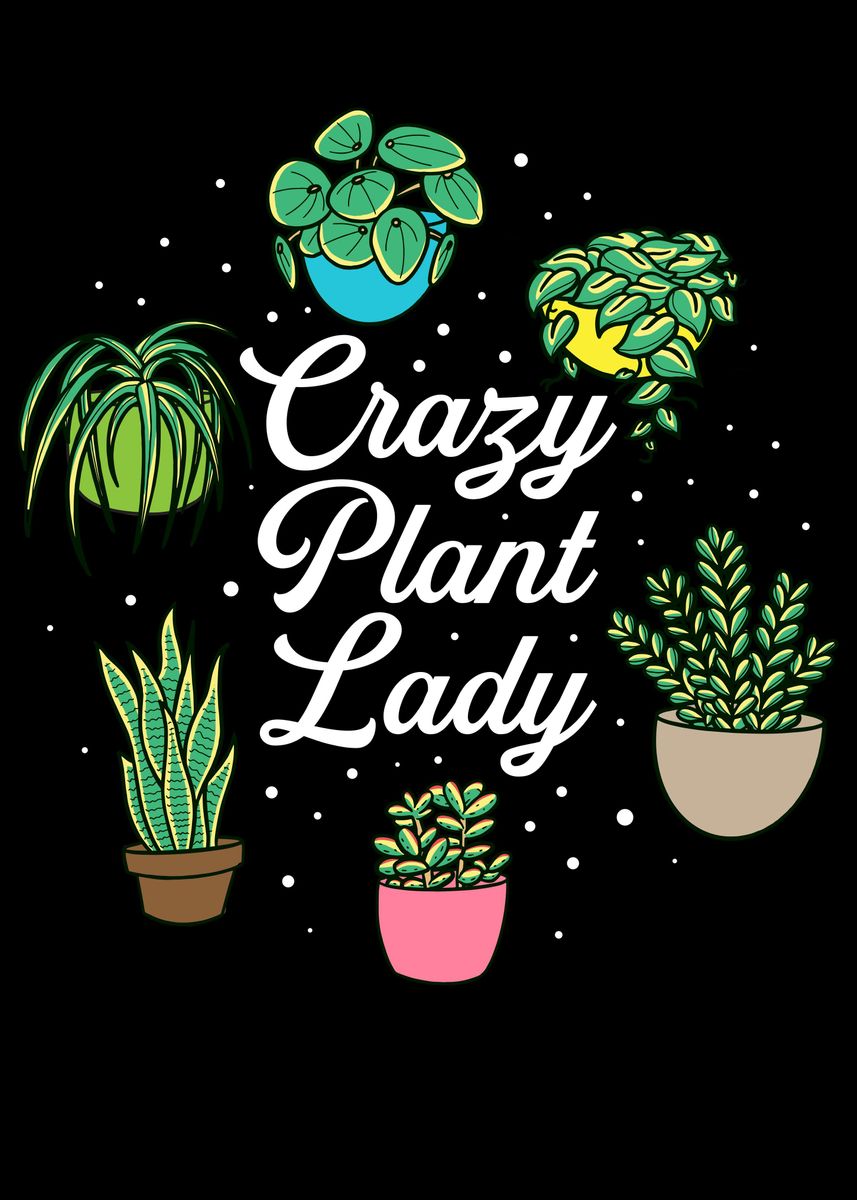 'Crazy Plant Lady' Poster, picture, metal print, paint by CatRobot ...