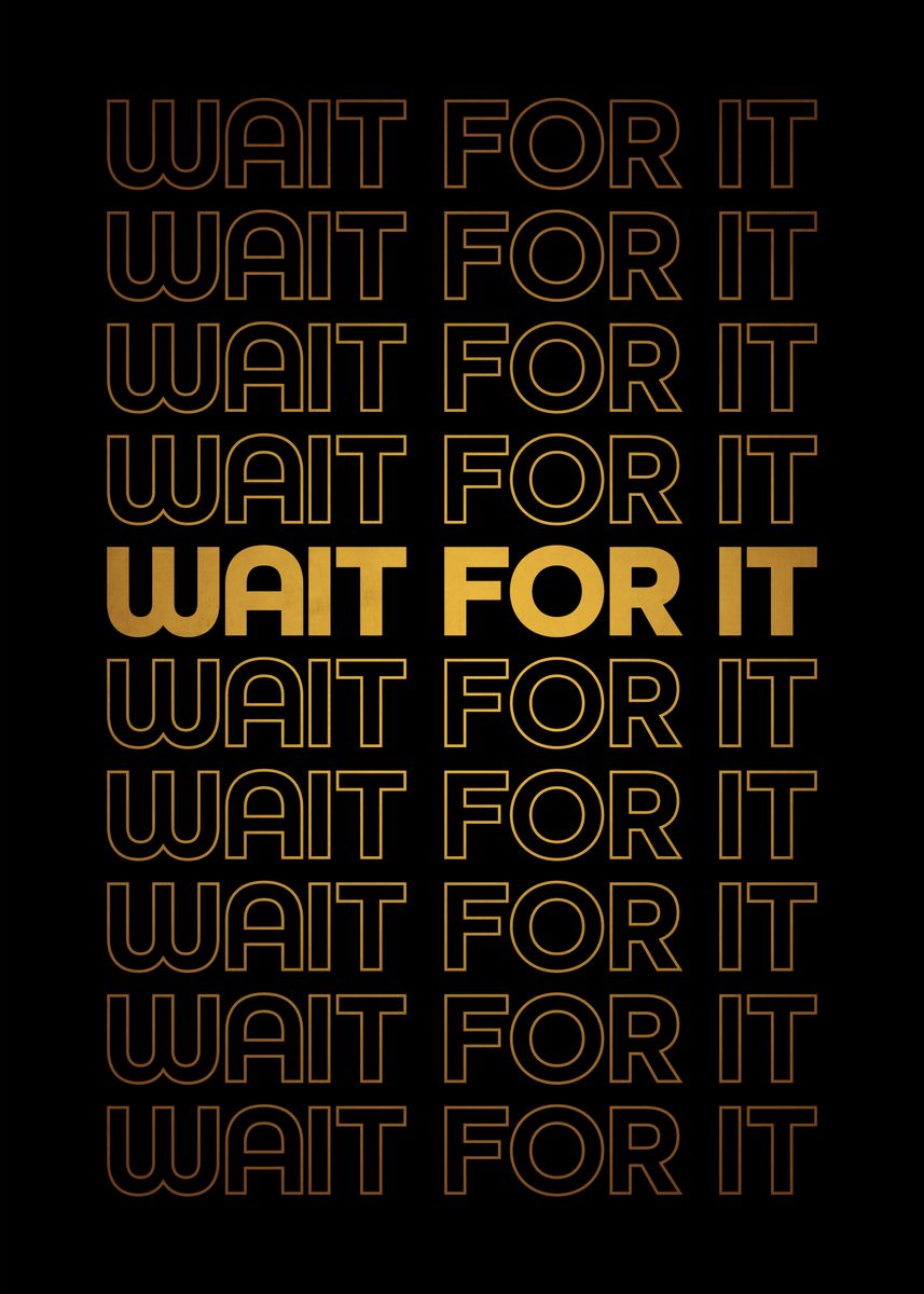 'Wait for It Hamilton' Poster, picture, metal print, paint by Serena ...