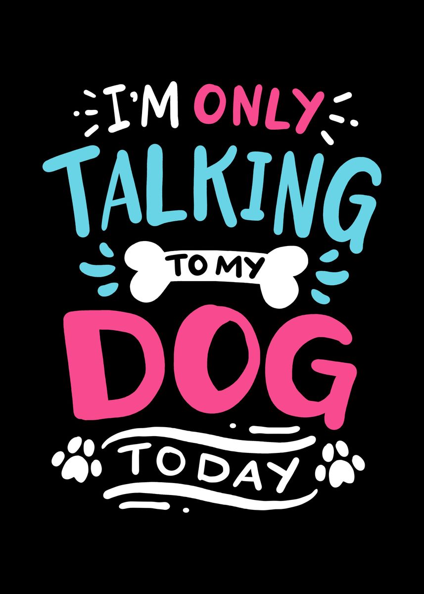'Dog Dog Owner Dog Lover' Poster, picture, metal print, paint by Mealla ...