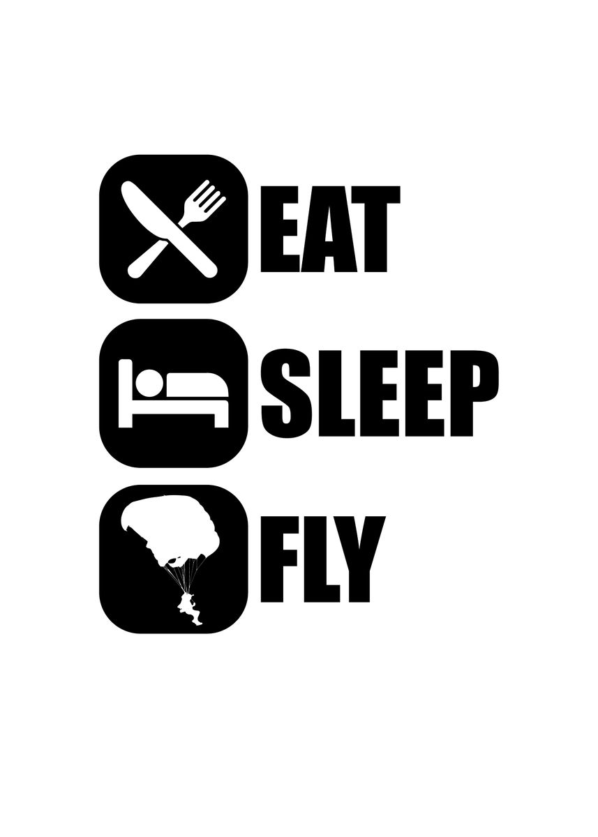 'Eat Sleep Fly' Poster by bananadesign | Displate