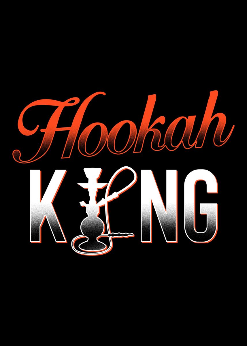 'Hookah King Shisha' Poster, picture, metal print, paint by Cooldruck ...