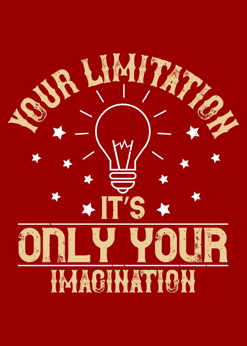 'Limitation is imagination' Poster, picture, metal print, paint by ...